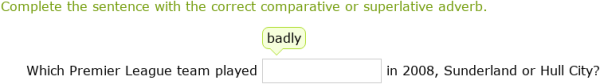 IXL - Well, better, best, badly, worse and worst (Grade 6 English practice)