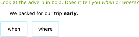 IXL - Does the adverb tell you how, when or where? (Grade 4 English ...