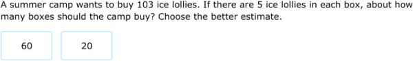 IXL - Estimate quotients: word problems (Grade 4 maths practice)