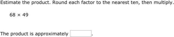 IXL - Estimate products - multiply by larger numbers (Grade 4 maths ...